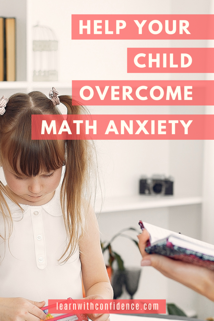 Help Your Child Overcome Math Anxiety Help Your Child Overcome Math Anxiety
